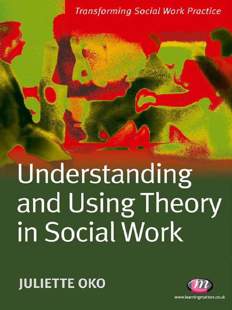 Understanding and Using Theory in Social Work (Transforming Social Work ...