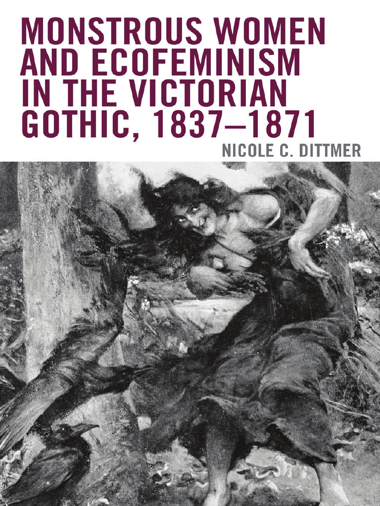 Nicole C. Dittmer - Monstrous Women and Ecofeminism in The Victorian ...