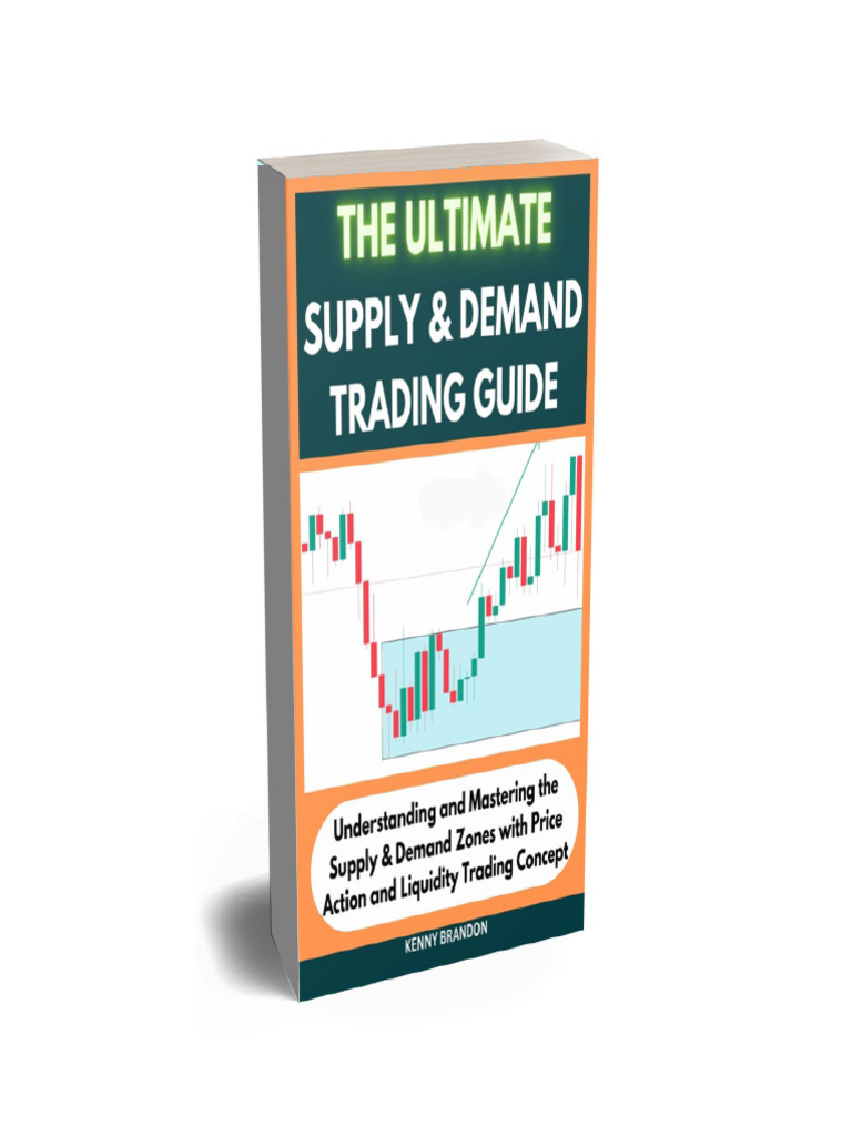 SUPPLY AND DEMAND TRADING Understanding and Mastering The Supply and Demand Zones, With Price ...