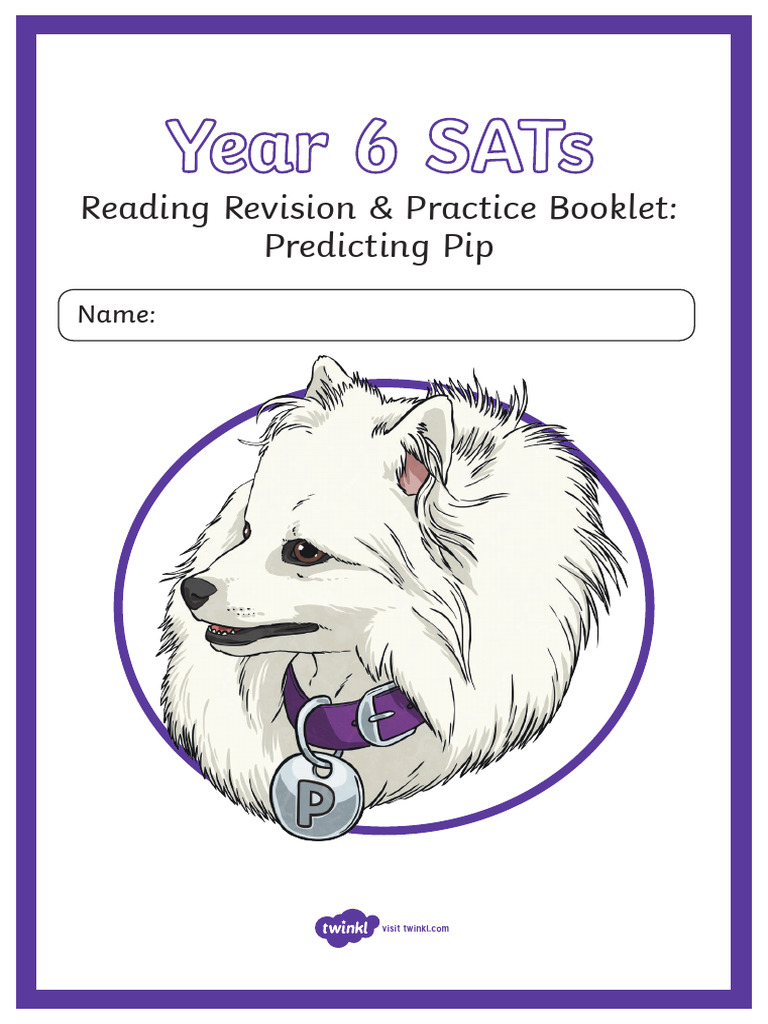 Year 6 SATs Reading Revision and Practice Booklet Predicting Pip | PDF