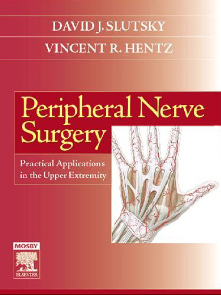 Peripheral Nerve Surgery Practical Applications in The Upper Extremity | PDF