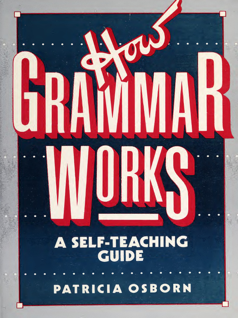 How Grammar Works a Self-Teaching Guide (Wiley Self-Teaching Guides) | PDF