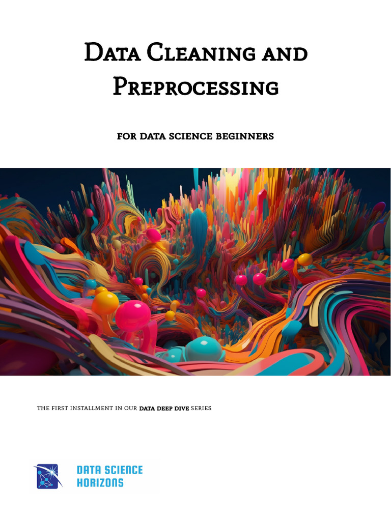 Data Cleaning and Preprocessing For Data Science Beginners Data Science Horizons 2023 Data ...