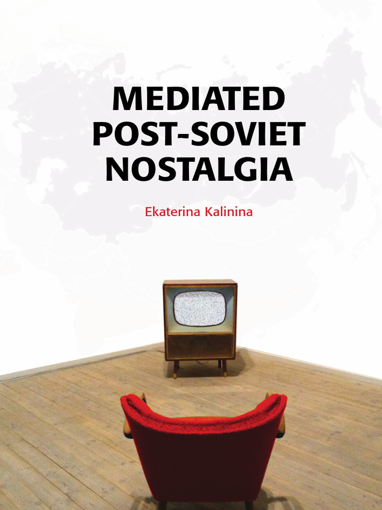 Mediated Post-Soviet Nostalgia in Contemporary Russian Culture | PDF ...