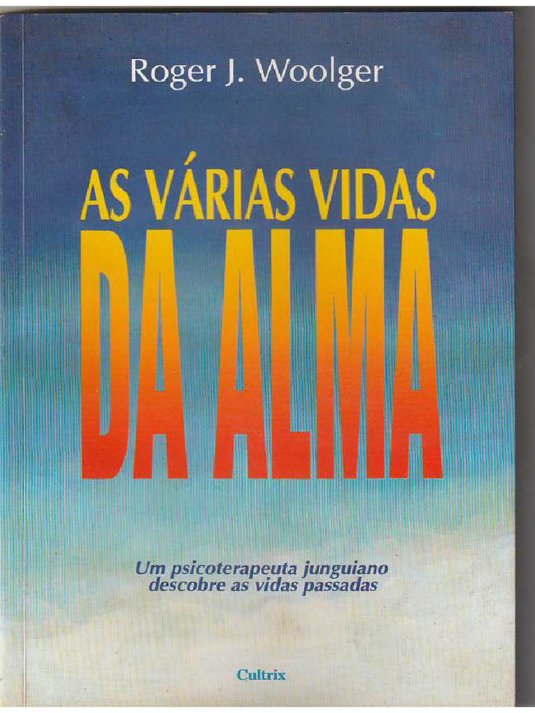 (LIVRO) As Várias Vidas Da Alma - (Roger Woolger) | PDF