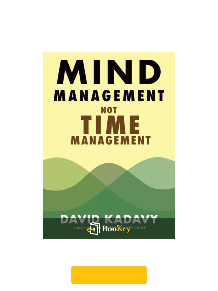 Mind Management, Not Time Management | PDF