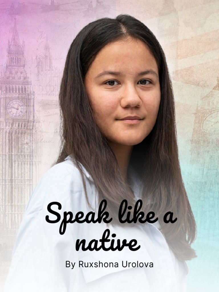 Speak Like a Native by Ruxshona Urolova | PDF