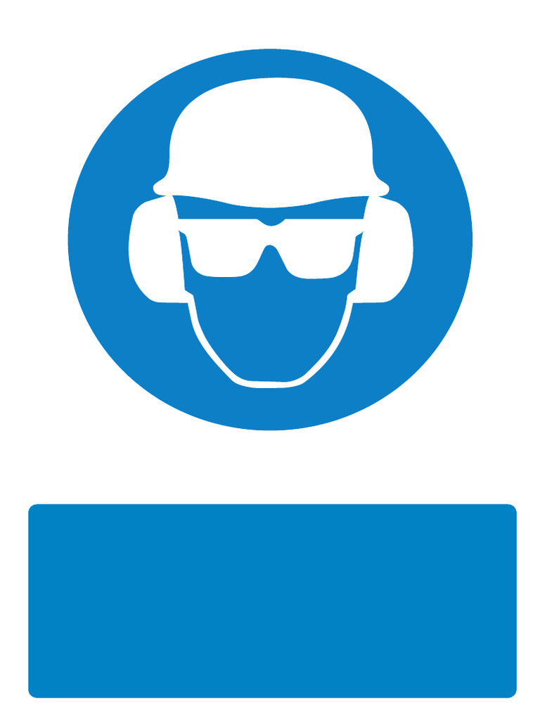 Ear , Eye and Head Protection Must Be Worn Mandatory Sign | PDF