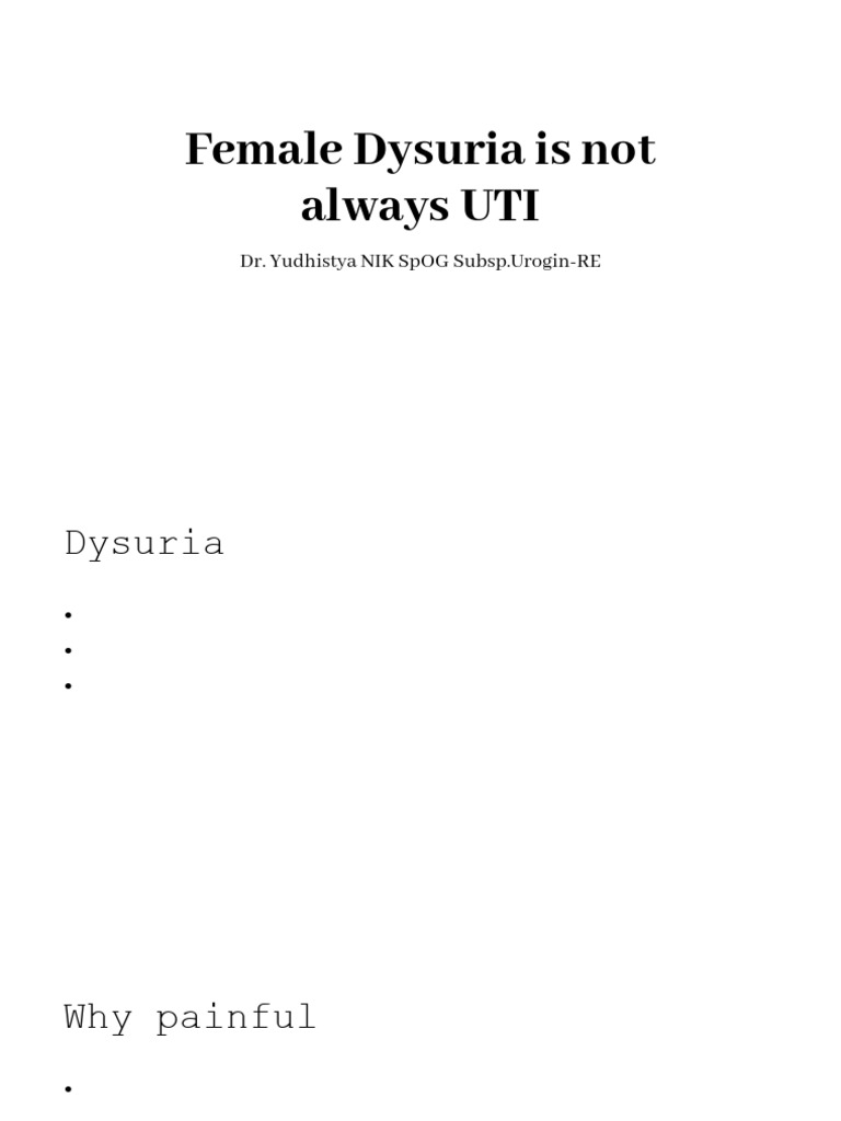 Female Dysuria Is Not Always UTI - Dr. Yudhistya NIK SpOG Subsp ...