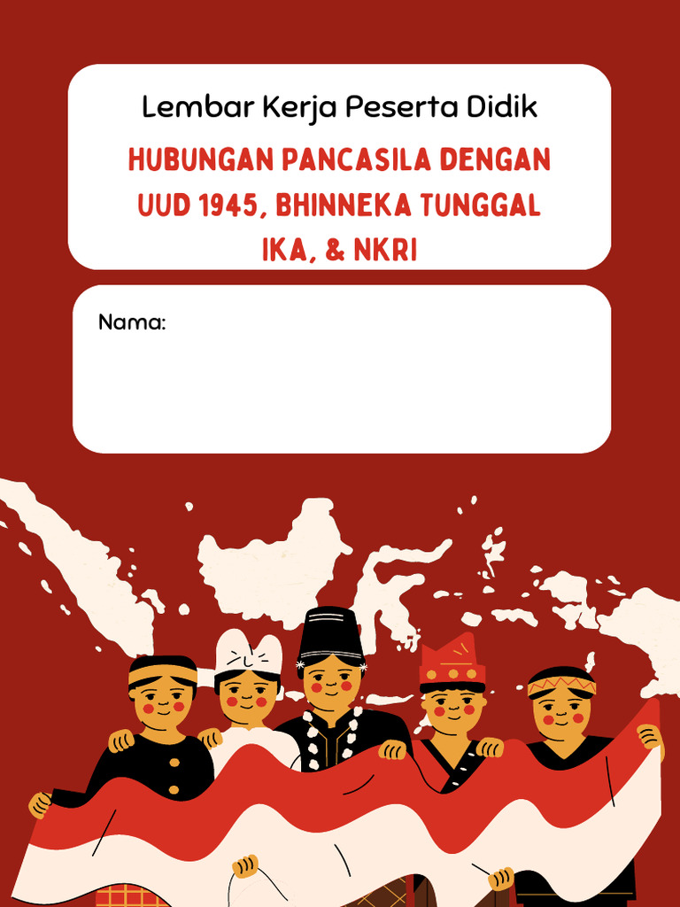 LKPD Hubungan Pancasila Dengan UUD 1945, Bhinneka Tunggal Ika, & NKRI | PDF