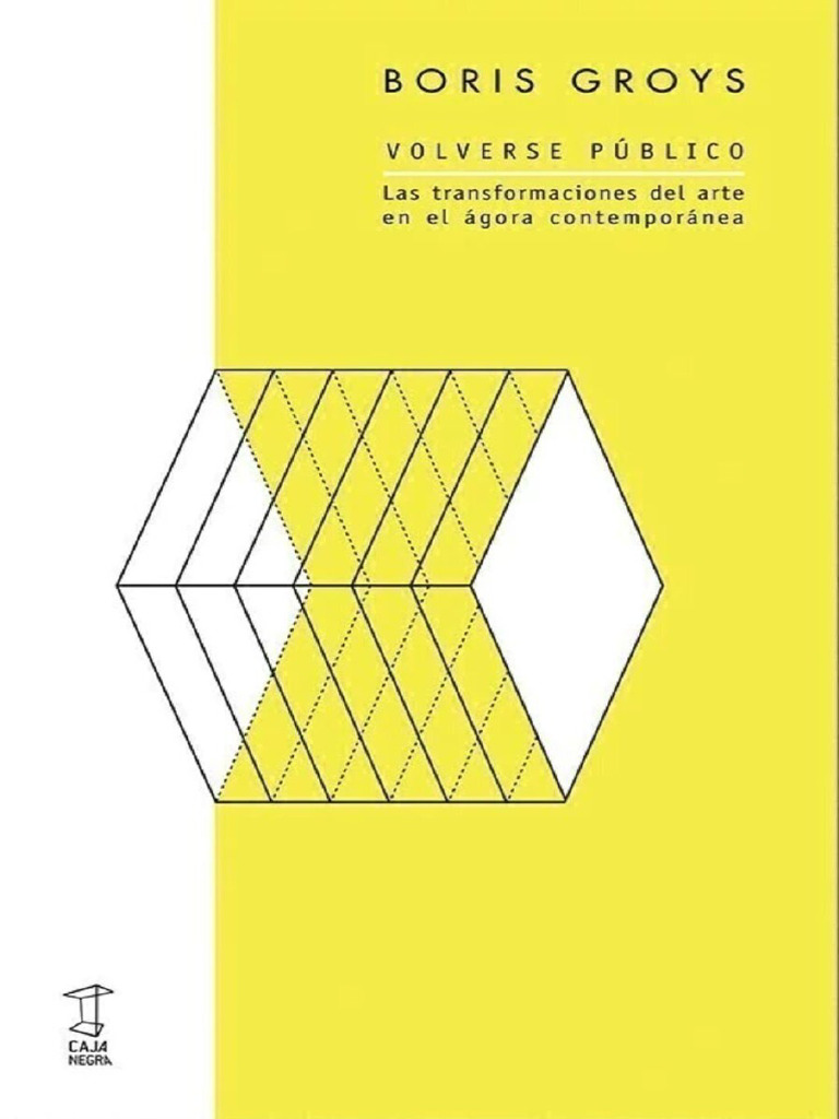 Volverse Público, Las Transformaciones Del Arte en El Ágora ...