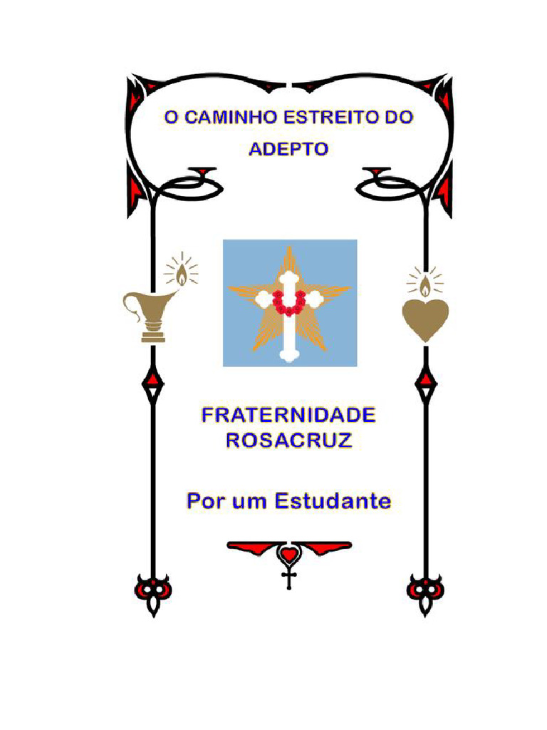 O Caminho Estreito Do Adepto Por Um Estudante Fraternidade Rosacruz | PDF