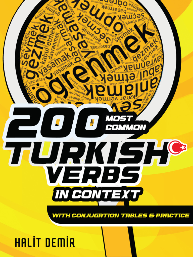 200 Most Common Turkish Verbs in Context: With Conjugation Tables and ...