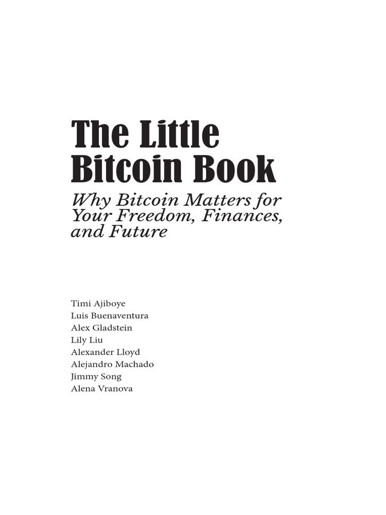 The Little Bitcoin Book: Why Bitcoin Matters For Your Freedom, Finances ...
