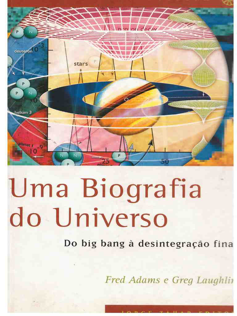 Fred Adams e Greg Laughlin - Uma Biografia Do Universo, Do Big-Bang +á ...