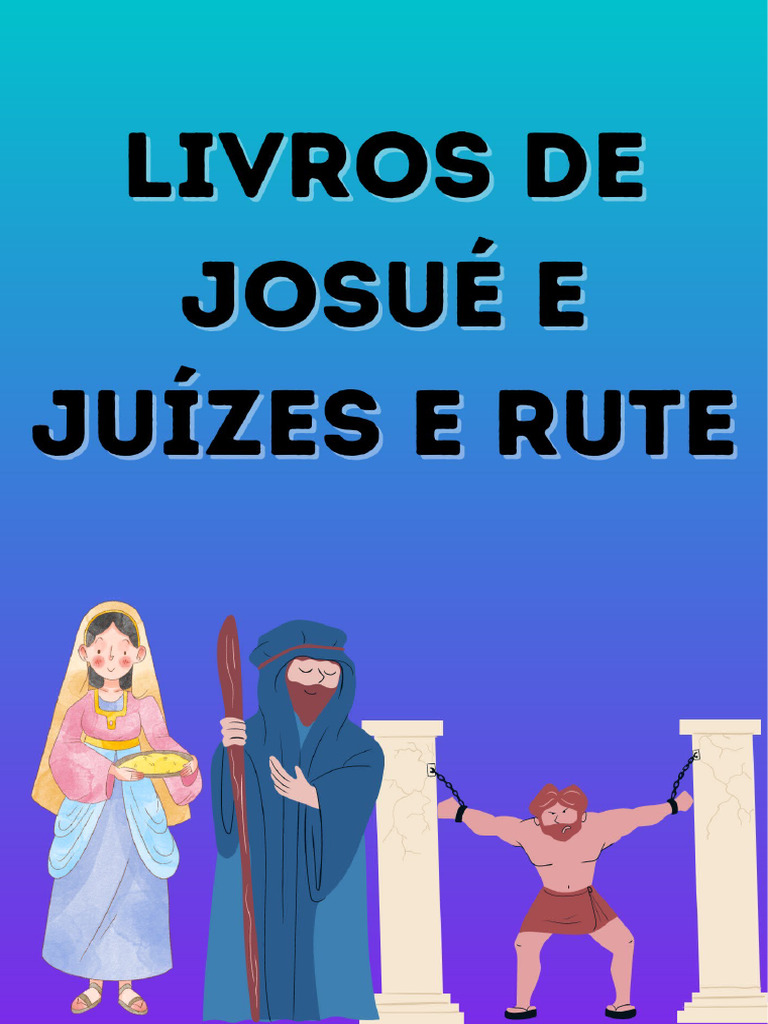 Livros-de-Josue-Juizes-e-Rute_98f1950e869d401889fb4f73f1859c09 (1) | PDF Livros-de-Josue-Juizes-e-Rute_98f1950e869d401889fb4f73f1859c09 (1) | PDF