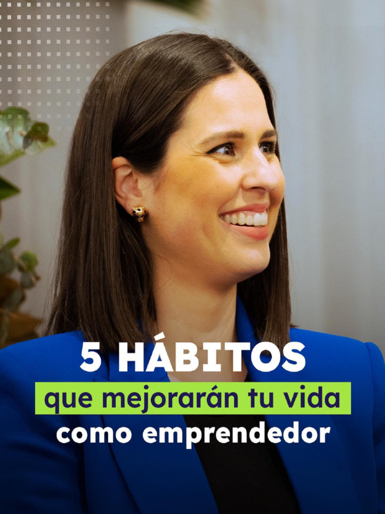 5 H Bitos Que Mejorar N Tu Vida Como Emprendedor 1703280172 | PDF