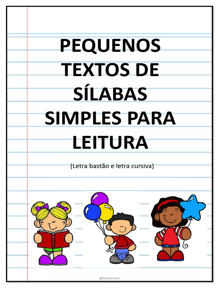 Pequenos Textos Sílabas Simples para Leitura Letra Bastão e Cursiva | PDF