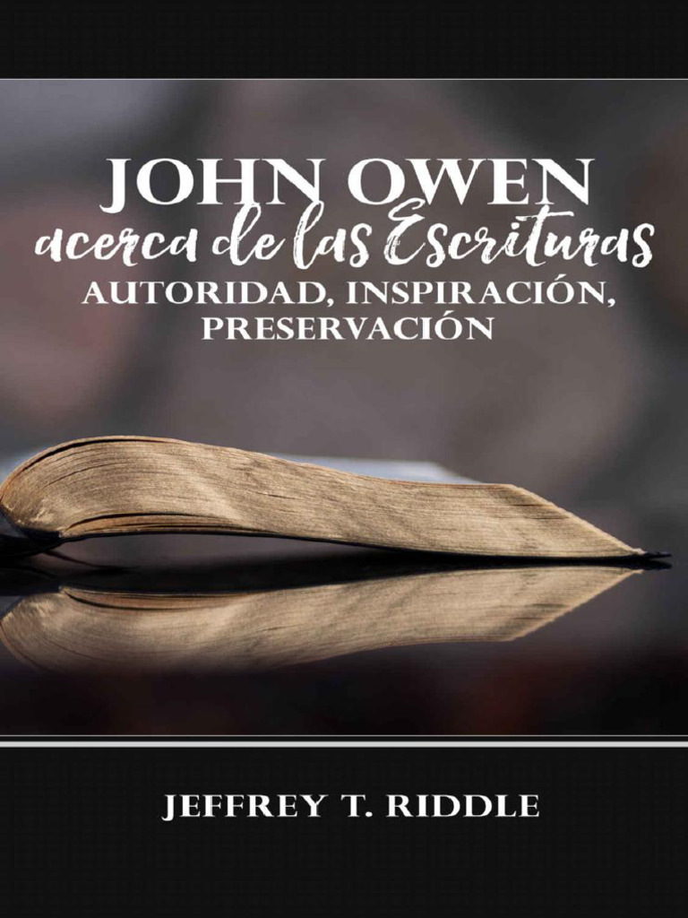 John Owen -Acerca de las Escrituras (Jeffrey T. Riddle) | PDF