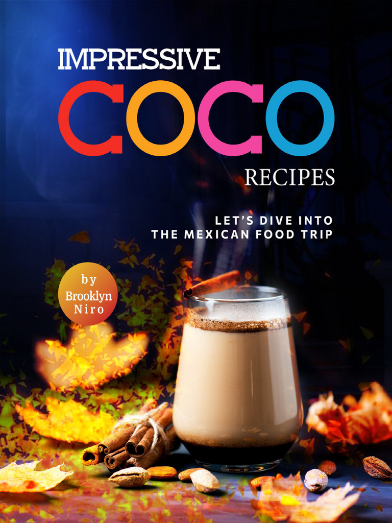 Impressive Coco Recipes Let's Dive Into The Mexican Food Trip | PDF