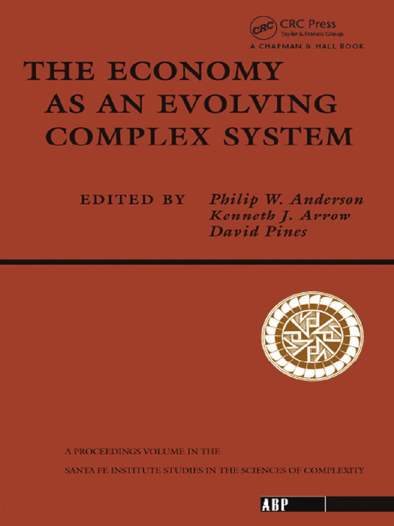 Philip W. Anderson Kenneth Arrow David Pines - The Economy as an Evolving Complex System | PDF