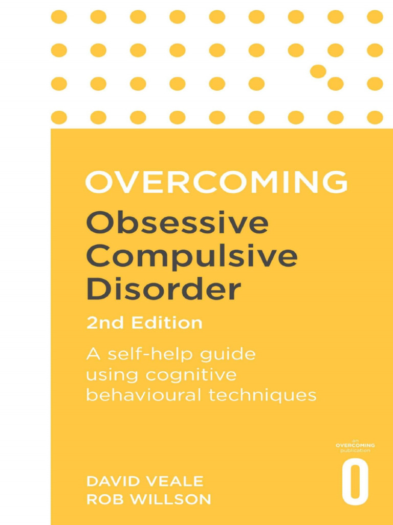Overcoming Obsessive Compulsive Disorder A Self Help Guide Using | PDF Overcoming Obsessive Compulsive Disorder A Self Help Guide Using | PDF
