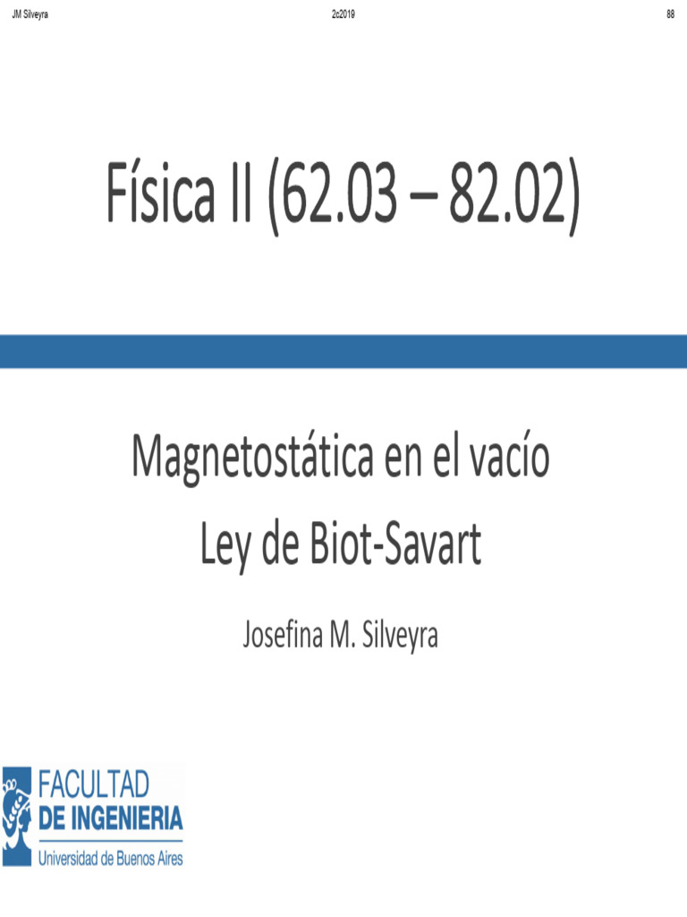 Clase 12 Magnetostática en El Vacío - Ley de Biot y Savart v4.1 | PDF | Campo magnético ...