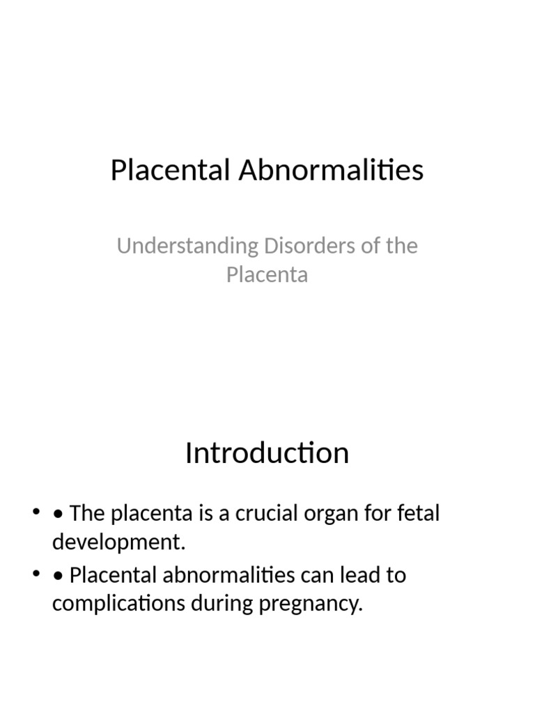 Placental Abnormalities Presentation | PDF | Childbirth | Wellness