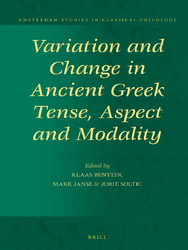 Variation and Change in Ancient Greek Tense, Aspect and Modality (2017 ...