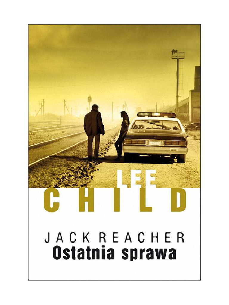 Lee Child - Jack Reacher 16 - Ostatnia Sprawa | PDF