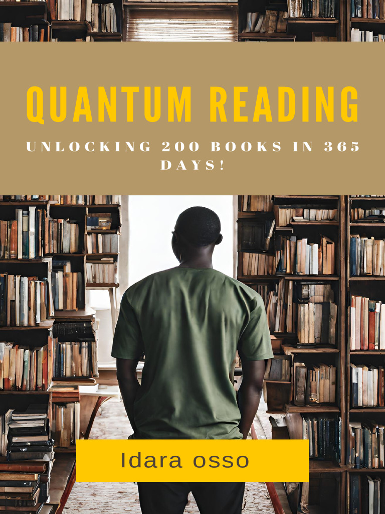 Quantum Reading - Unlocking 200 Books in 365 Days - by Idara OSSO | PDF