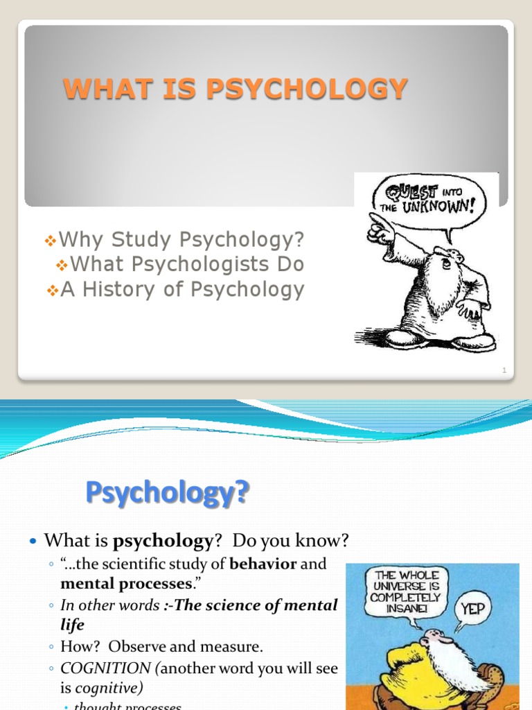 What Is Psychology: Why Study Psychology? What Psychologists Do A ...