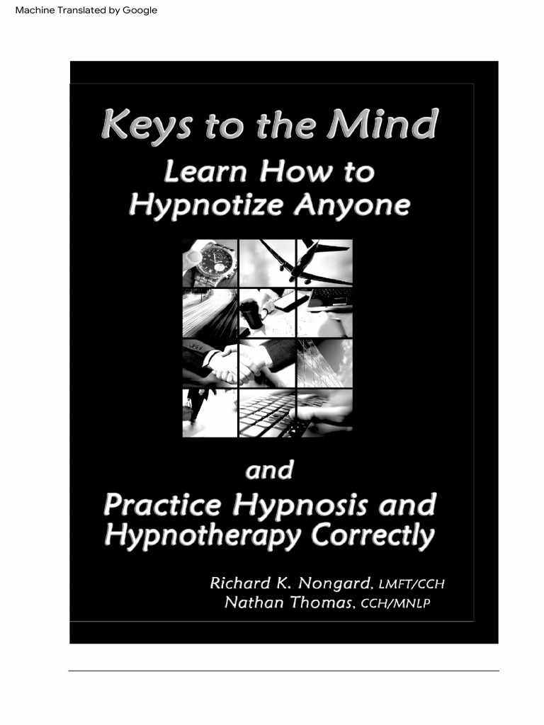 Keys To The Mind, Learn How To Hypnotize Anyone and Practice Hypnosis and Hypnotherapy Correctly ...
