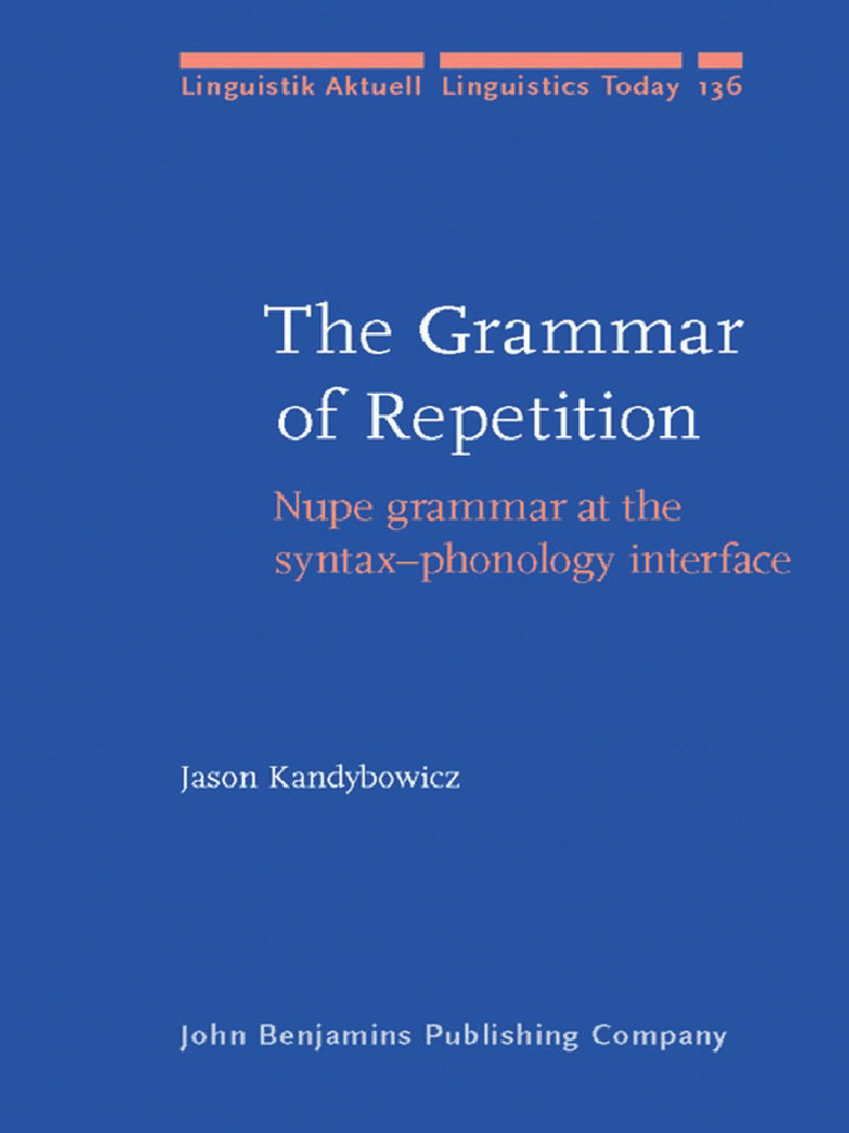 Grammar of Repetition Nupe Grammar at The Syntax-Phonology Interface ...