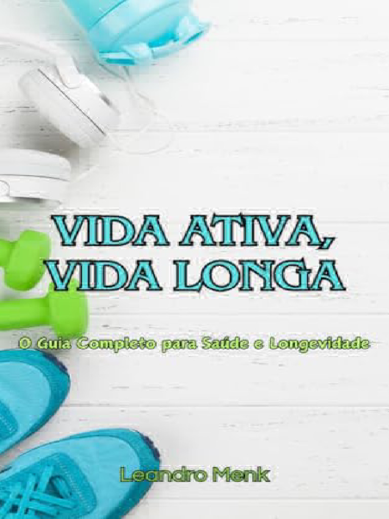 Resumo Vida Ativa Vida Longa Guia Completo Saude Longevidade 51d7 | PDF