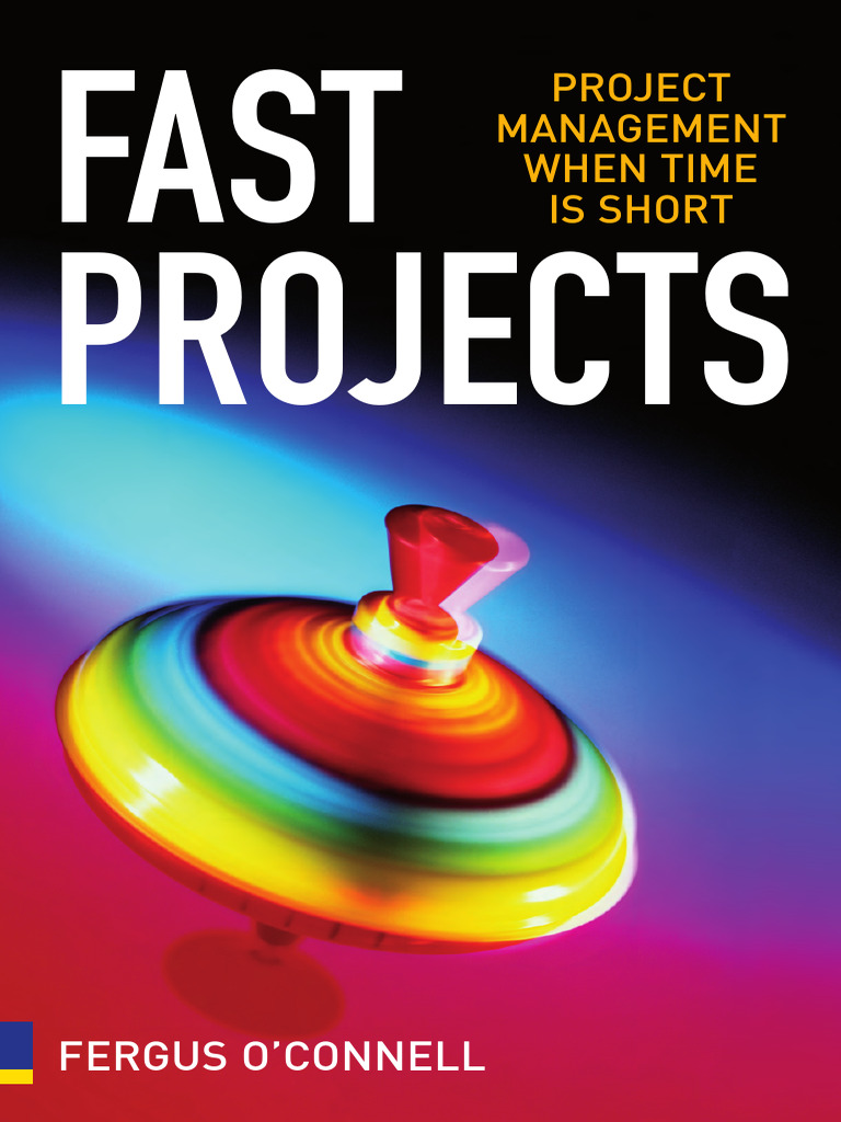 Fast Projects Project Management When Time Is Short | PDF