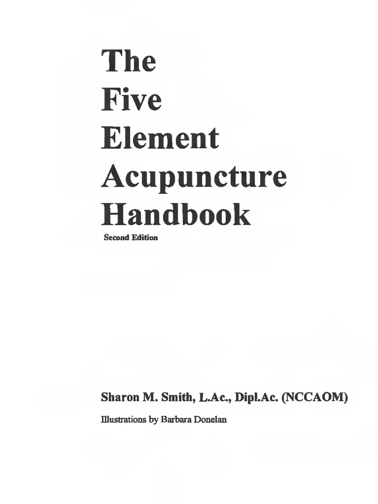 Book - 1998 - Sharon M. Smith - The Five Element Acupuncture Handbook | PDF