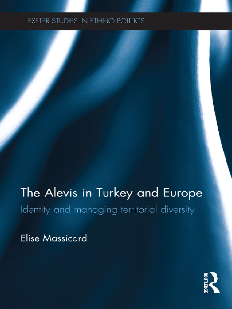 The Alevis in Turkey and Europe Identity and Managing Territorial Diversity | PDF