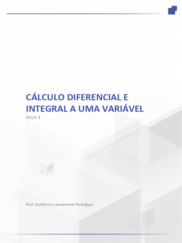 Cálculo Diferencial e Integral A Uma Variável Aula 3 | PDF | Integral | Derivado