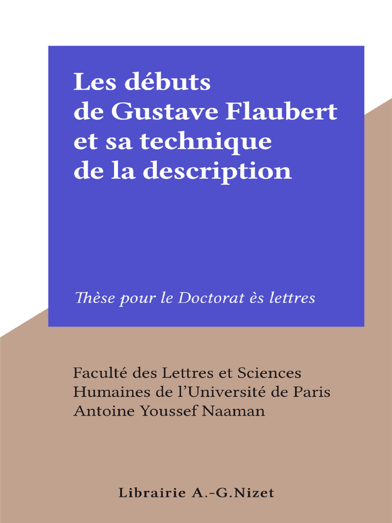 NAAMAN, Antoine Youssef. Les Débuts de Gustave Flaubert Et Sa Technique ...