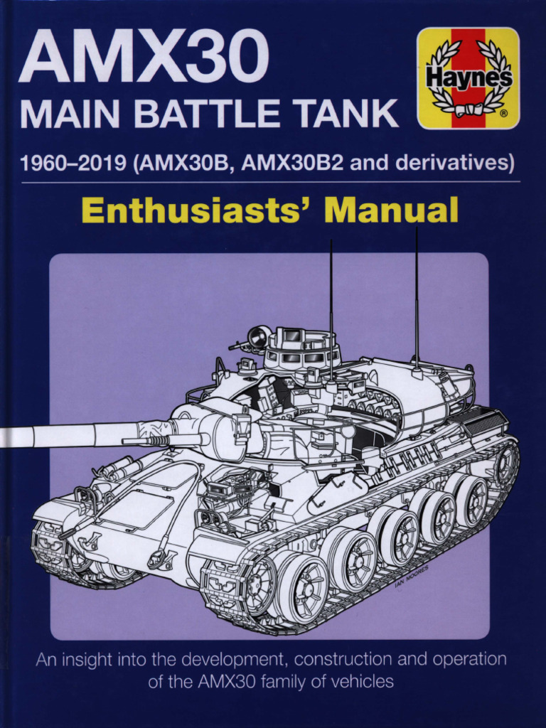 AMX30 Main Battle Tank Enthusiasts' Manual 1960-2019 (AMX30B, AMX30B2 and Deriva | PDF