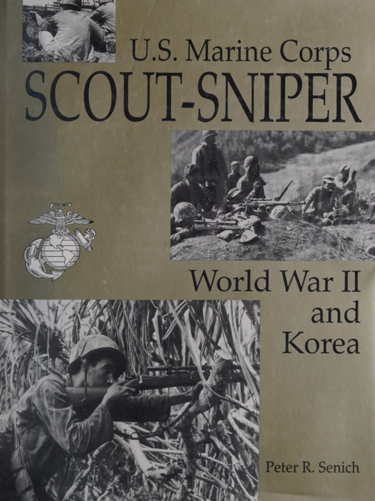 Peter R. Senich - U.S. Marine Corps Scout - Sniper - World War II and Korea-Paladin Press (1993 ...