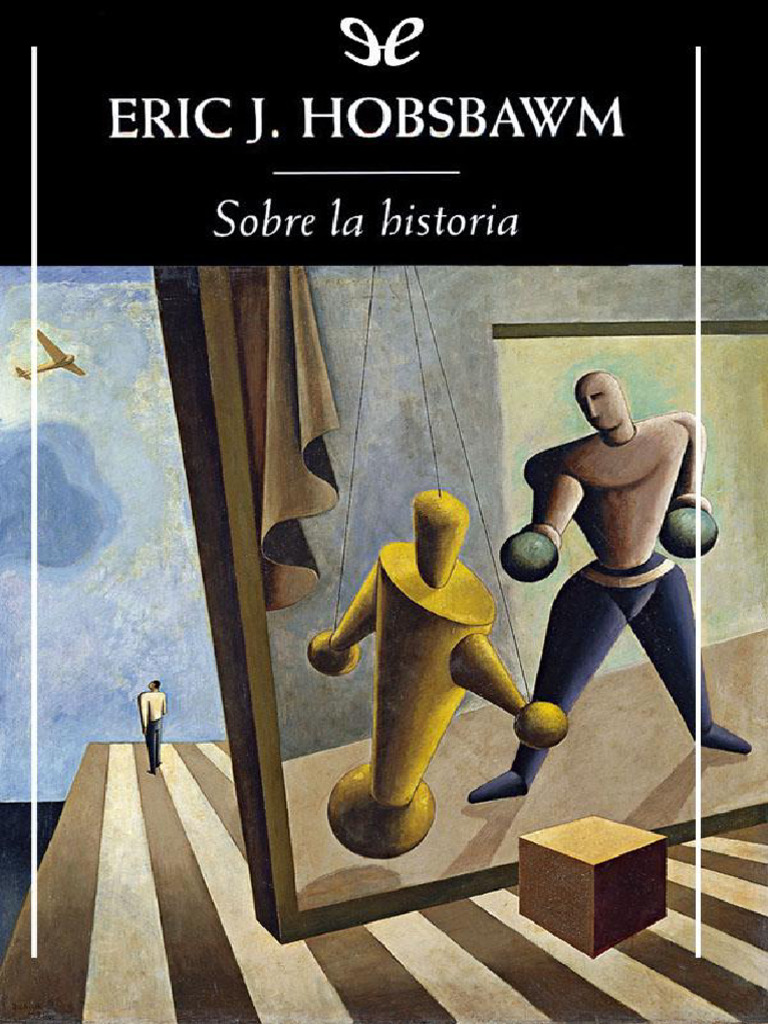 Hobsbawm, Eric - Sobre La Historia | PDF