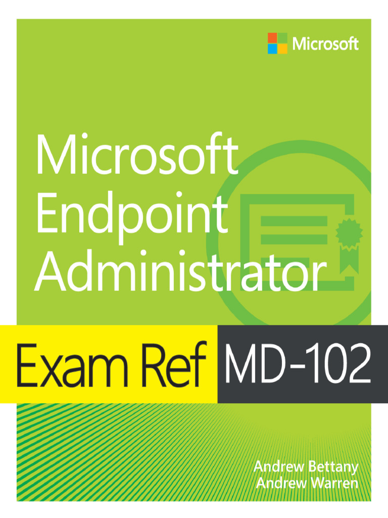 Exam Ref MD-102 Microsoft Endpo - Andrew Bettany | PDF