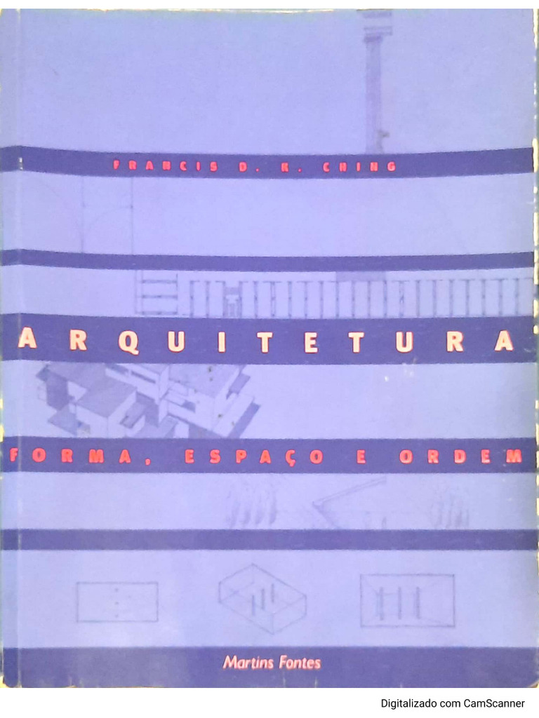 CHING, Francis - Arquitetura Forma Espaço e Ordem | PDF
