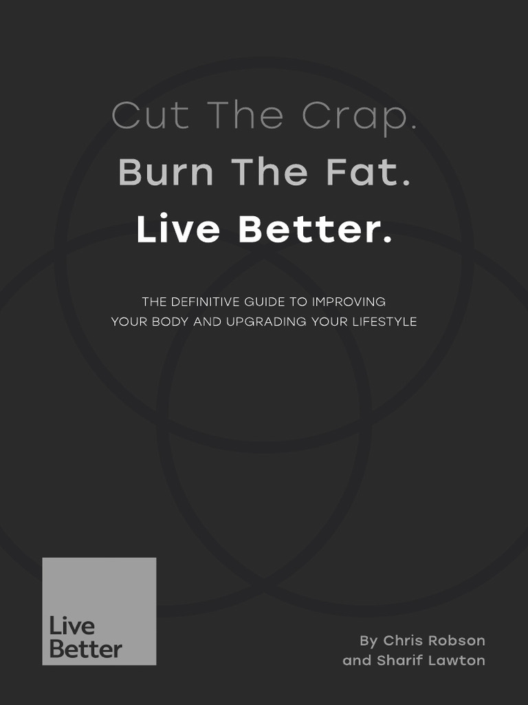 Cut The Crap Burn The Fat Live Better | PDF