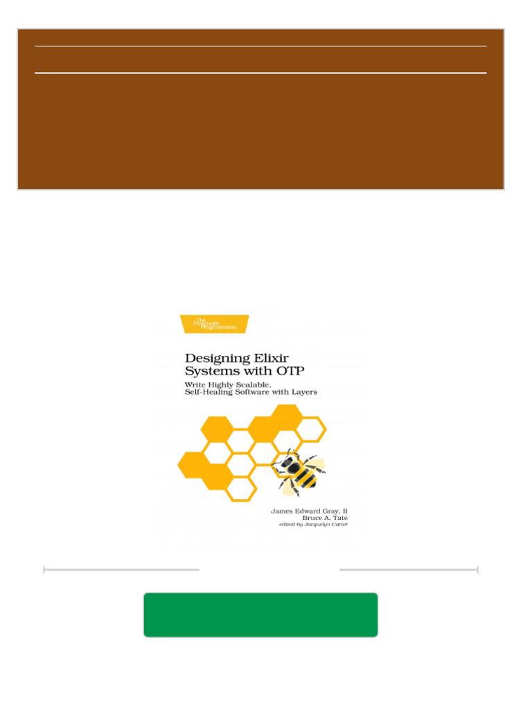Designing Elixir Systems With OTP Write Highly Scalable Self Healing Software With Layers 1st ...