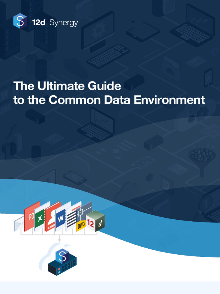 12d Synergy Ultimate Guide To The Common Data Environment July 2023 | PDF 12d Synergy Ultimate Guide To The Common Data Environment July 2023 | PDF