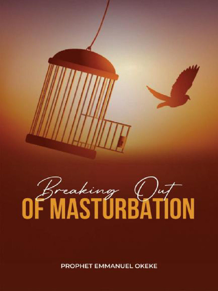 Breaking Out of Masturbation by Prophet Emmanuel OKeke fbpj1m | PDF | Masturbation | Religion ...