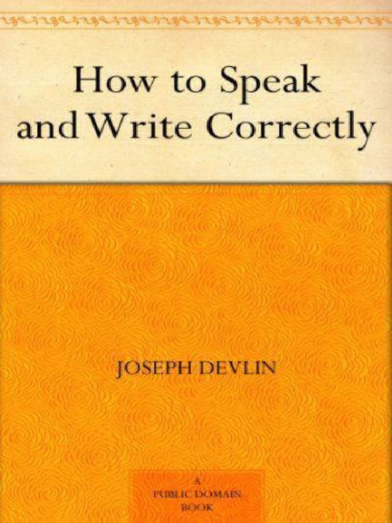 How To Speak and Write Correctly - Joseph Devlin | PDF